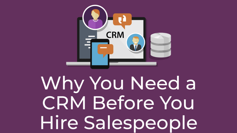Why You Need a CRM Before Hiring a Salesperson [INFOGRAPHIC]